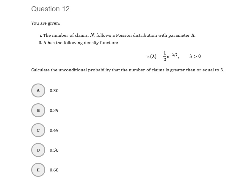 SOLVED: Question 12 You are given: i The number of claims, N, follows ...