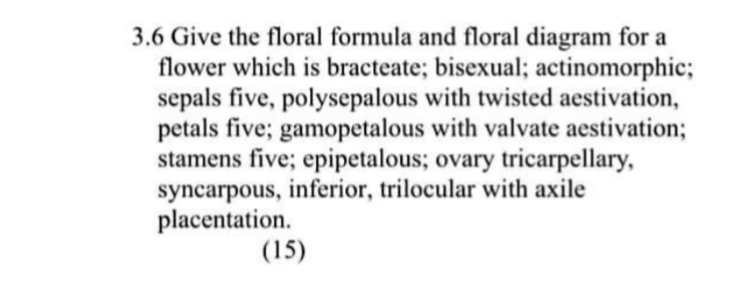 SOLVED: 3.6 Give the floral formula and floral diagram for a flower ...