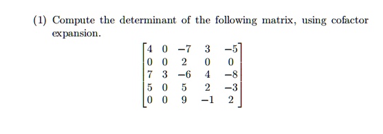 Solved Compute The Determinant Of The Following Matrix Using