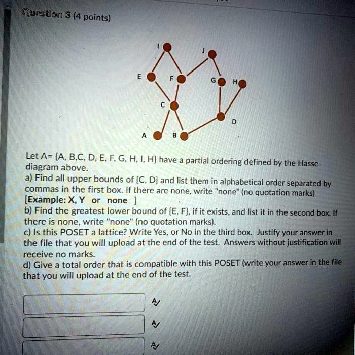 Question 3 (4 points) J E F G H C A B D Let A= A, B, C, D, E, F, G, H ...