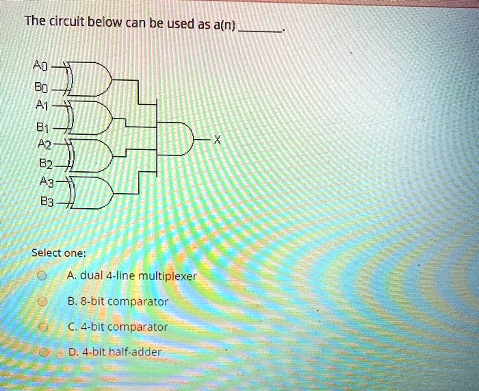 SOLVED: The circuit below can be used as a(n): A. dual 4-line ...