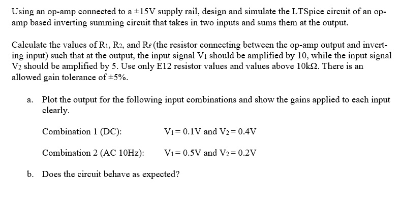 using an op amp connected to a 15v supply rail design and simulate the ltspice circuit of an op ...