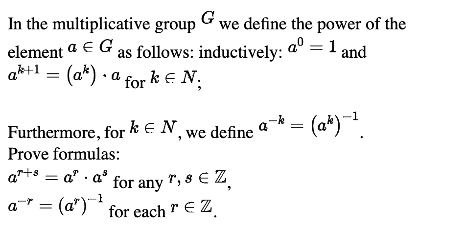 SOLVED: In the multiplicative group Gwe define the power of the element a ∈ G as follows ...