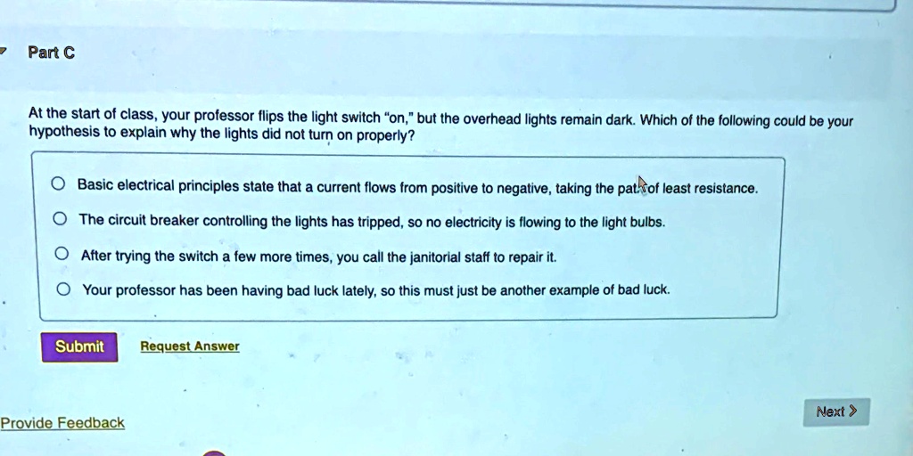 Part C At the start of class, your professor flips the light switch "on ...