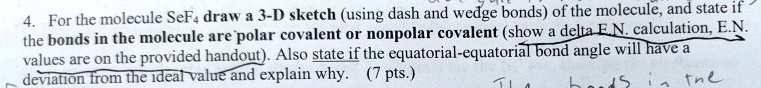 SOLVED:molecule SeF- draw 3-D sketch (using dash and wedge bonds) of ...