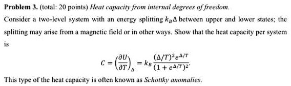 SOLVED: Problem 3. (total: 20 points) Heat capacity from internal degrees of freedom. Consider a ...