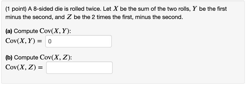 SOLVED: (a) Compute Cov(X, Y): Cov(X,Y) = (b) Compute Cov(X, Z): Cov(X,Z)