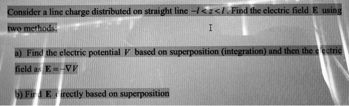 SOLVED: Consider a line charge distributed on a straight line 7