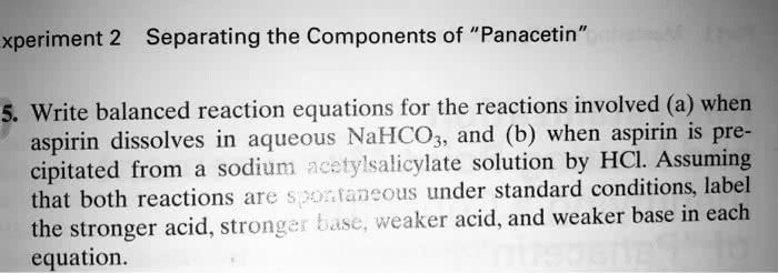 SOLVED: Please draw out the reaction Experiment 2: Separating the Components of "Panacetin" 5 ...