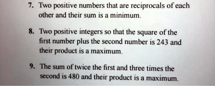 SOLVED: 7.0 Two positive numbers that are reciprocals of each other and ...