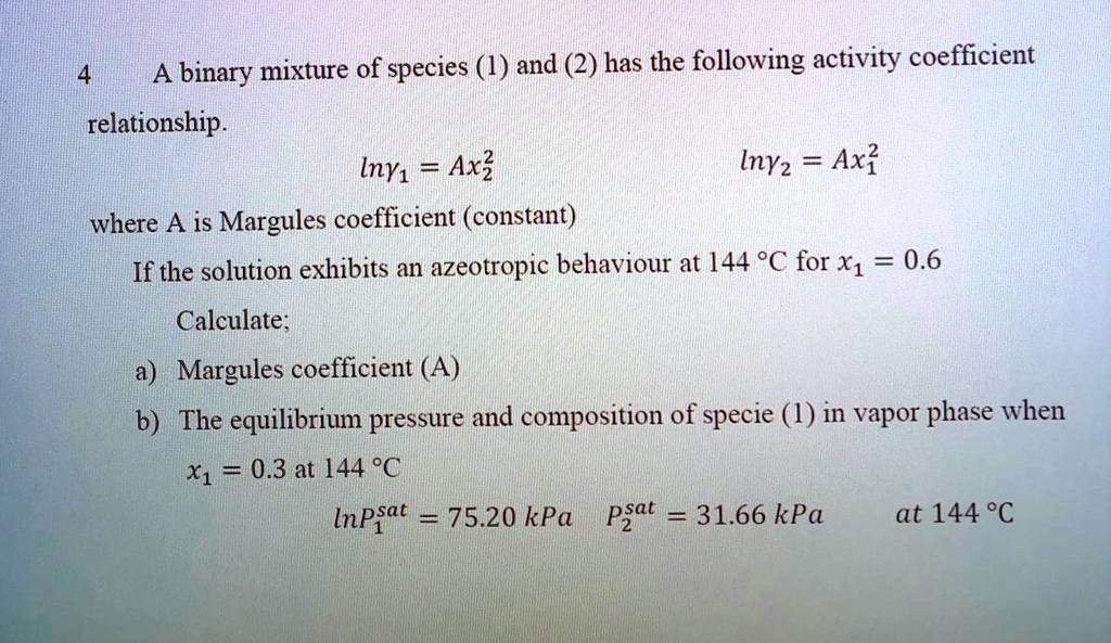 SOLVED: 4 A binary mixture of species 1 and 2 has the following ...