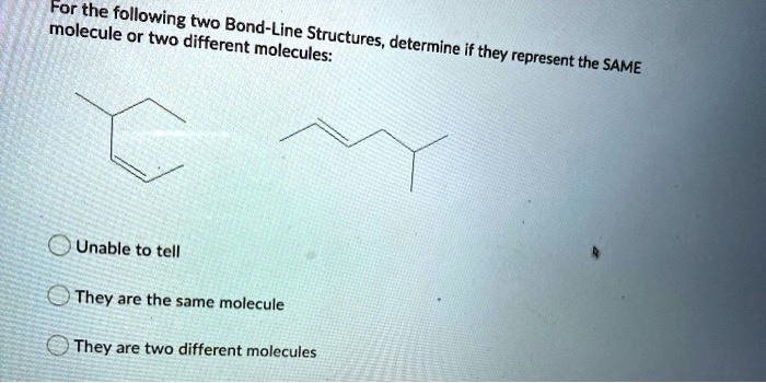 SOLVED:For the ' following molecule or two Bond-L two Line different ...