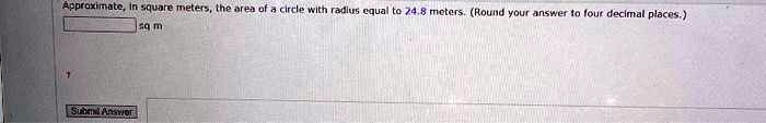 SOLVED: Approximate, in square meters, the area of a circle with a ...