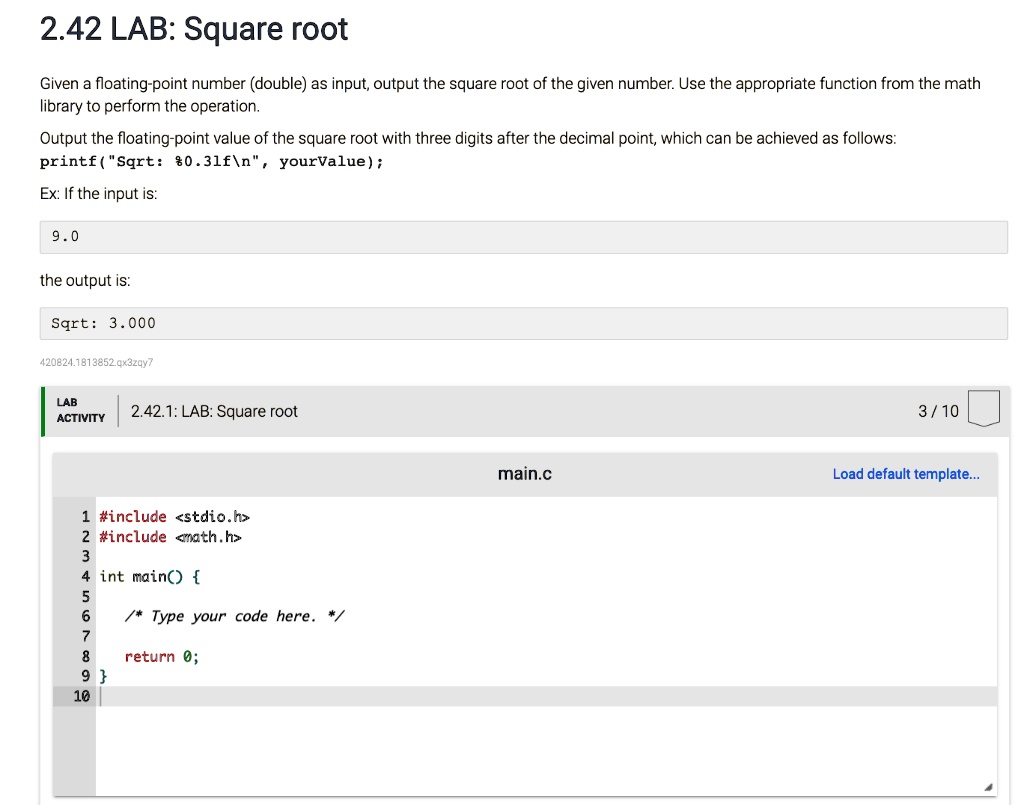 SOLVED: 2.42 LAB: Square root Given a floating-point number (double) as input, output the square ...