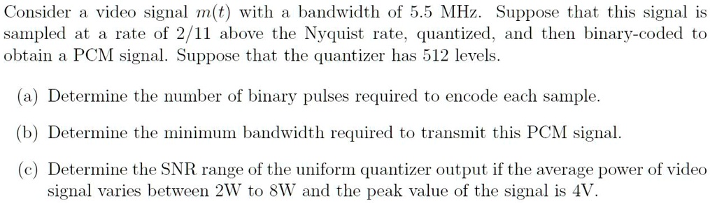 SOLVED: Consider video signal m(t) with bandwidth of 5.5 MHz. Suppose that this signal is ...