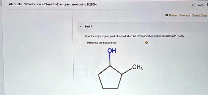 SOLVED: Alcohols: Dehydration of 2-methylcyclopentanol using H2SO4 5015 ...