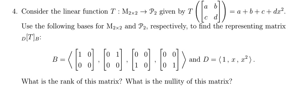 SOLVED: Consider the linear function T M2x2 5 Pz given by T a)-a+b+c+5 dx2 Use the following ...