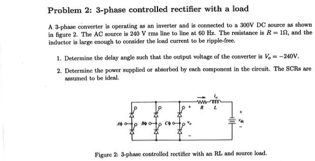 SOLVED: Problem 2: 3-phase controlled rectifier with a load A 3-phase converter is operating as ...