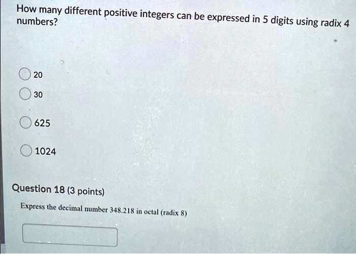 how many different positive integers can be numbers expressed in 5 digits using radix 4 20 625 ...