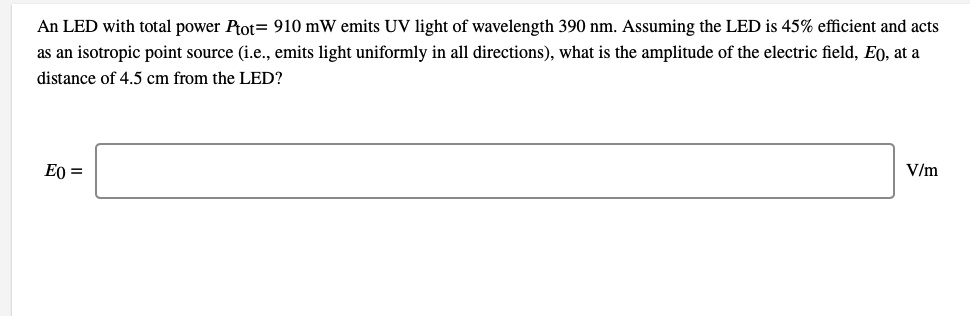 An LED with total power Ptot = 910 mW emits UV light of wavelength 390 ...