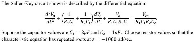 The Sallen-Key circuit shown is described by the differential equation: (d^2Vo)/(dt^2) + ((1 ...