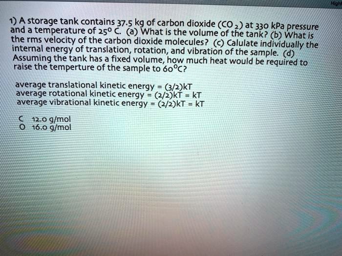 SOLVED: A storage tank contains 37.5 kg of carbon dioxide (CO2) at 33Â ...
