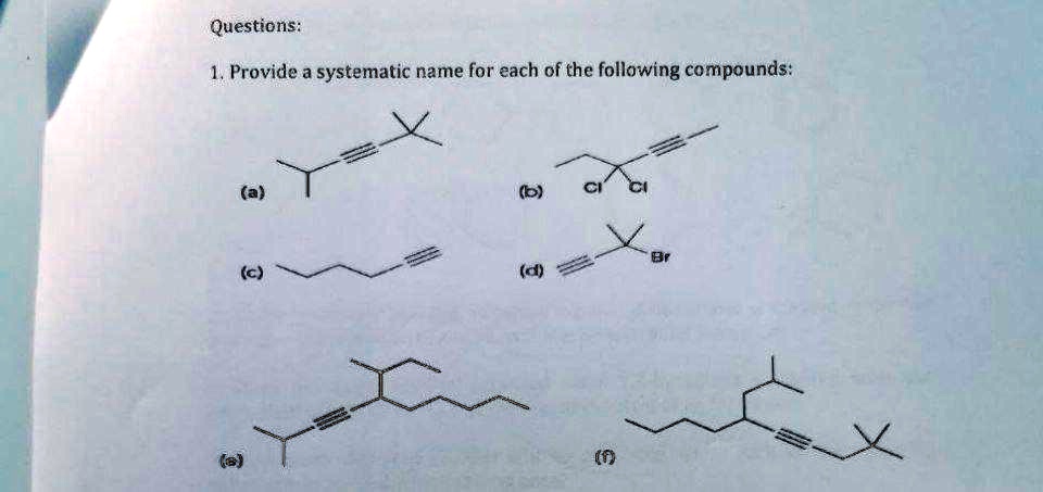 questions provide a systematic name for each of the following compounds ...