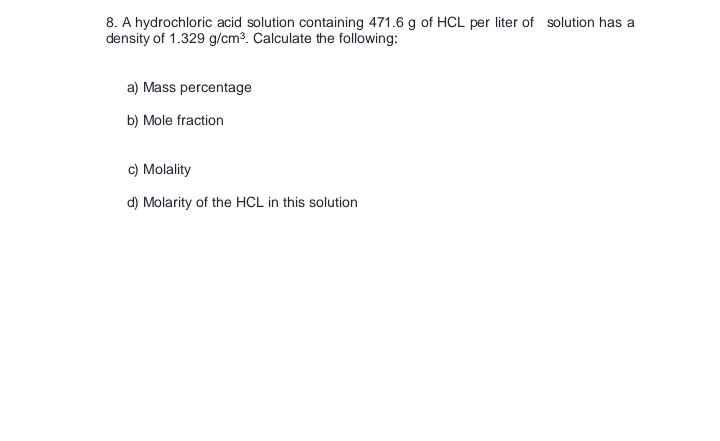 SOLVED: 8. A hydrochloric acid solution containing 471.6 g of HCL per ...
