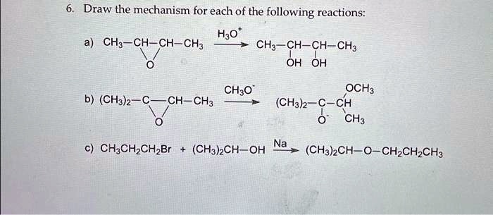 SOLVED: Texts: Draw the mechanism for each of the following reactions: 6. Draw the mechanism for ...