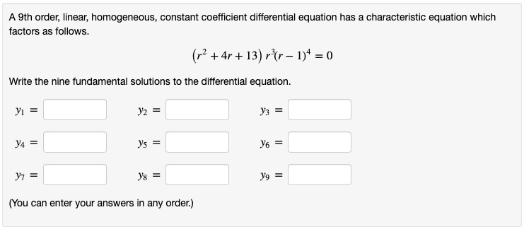 SOLVED: A 9th order; linear; homogeneous; constant coefficient ...