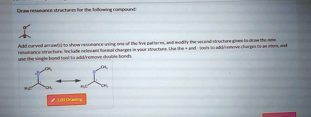 SOLVED: Draw resonance structures for the following compound: using one of the five patterns ...
