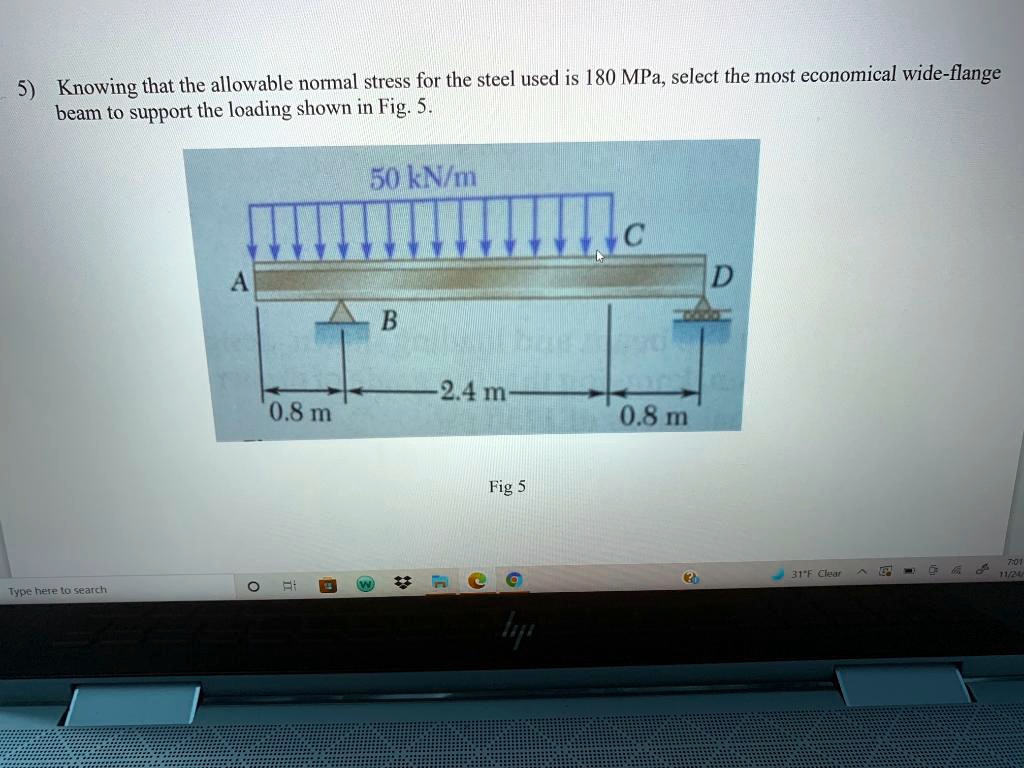 5) Knowing that the allowable normal stress for the steel used is 180 ...