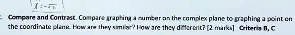 Compare and Contrast. Compare graphing a number on the complex plane to ...