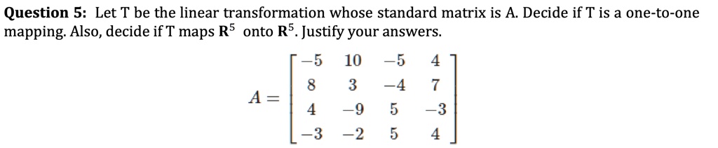 SOLVED: Question 5: Let T be the linear transformation whose standard ...