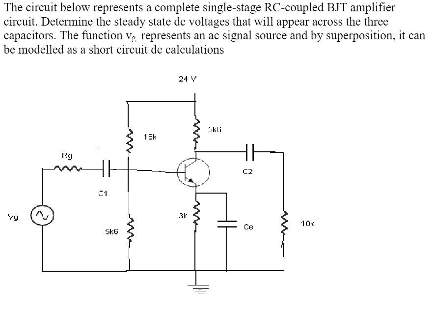 the circuit below represents a complete single stage rc coupled bjt amplifier circuit determine ...