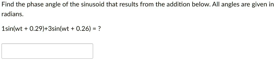 Find the phase angle of the sinusoid that results from the addition ...