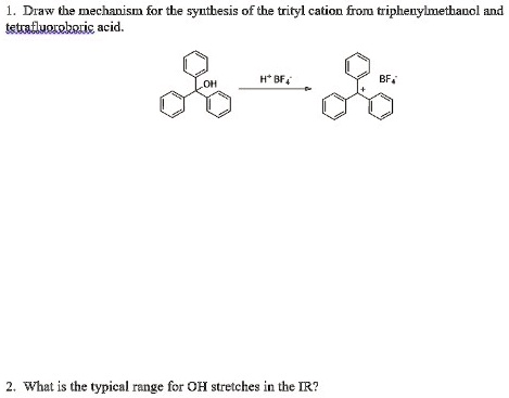 SOLVED: Draw the mechanism for tbe syutbesis of the trityl cation from ...