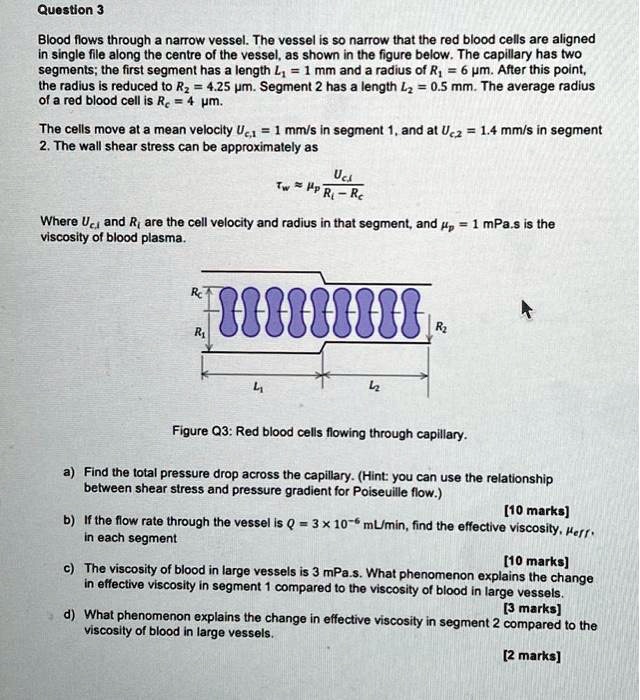 SOLVED: Blood flows through a narrow vessel. The vessel is so narrow ...