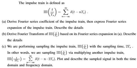 The impulse train is defined as III((t)/(Ts)) = ∑n=-∞^∞δ(t - nTs). (a ...