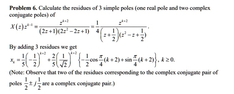 problem 6 calculate the residues of 3 simple poles one real pole and two complex conjugate poles ...