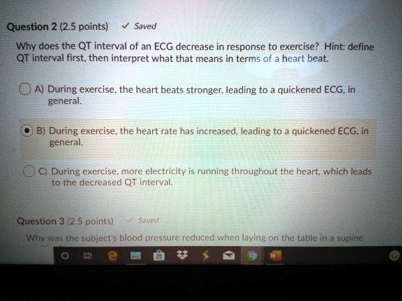 question 2 25 points saved why does the qt interval of an ecg decrease ...
