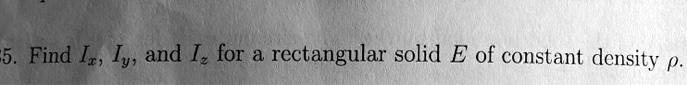 5 find iz iy and iz for rectangular solid e of constant density 92176