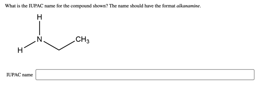 SOLVED: What is the IUPAC name for the compound shown? The name should ...