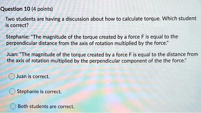 SOLVED: Question 10 (4 points) Two students are having a discussion ...