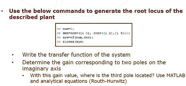 Use the below commands to generate the root locus of the described ...