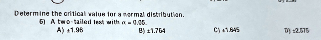 determine the critical value for a normal distribution a two tailed ...