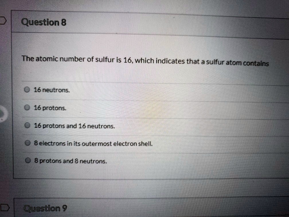 SOLVED: @uestion 8 The atomic number Of sulfur Is 16,which indicates ...