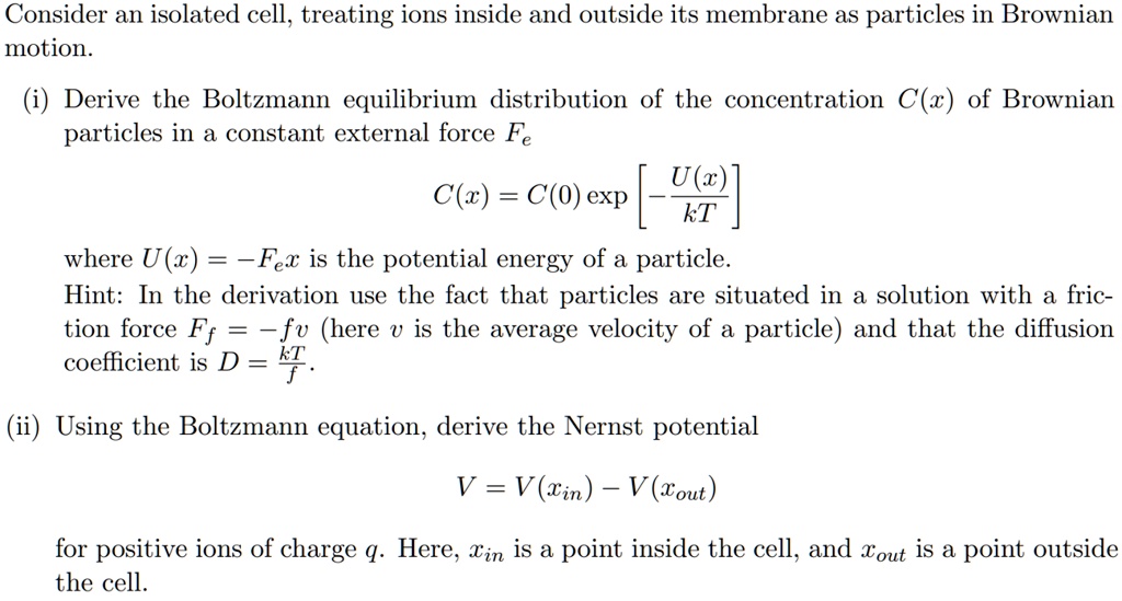 SOLVED: Consider an isolated cell, treating ions inside and outside its membrane as particles in ...