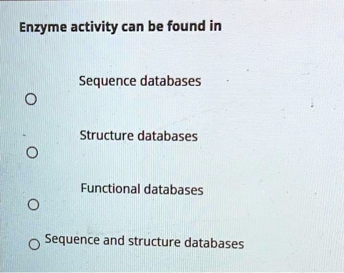 Solved Enzyme Activity Can Be Found In Sequence Databases Structure Databases Functional