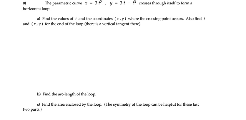 SOLVED: The parametric curve X = 3 + 2 horizontal loop: y = 3t^2 + crosses through itself to ...